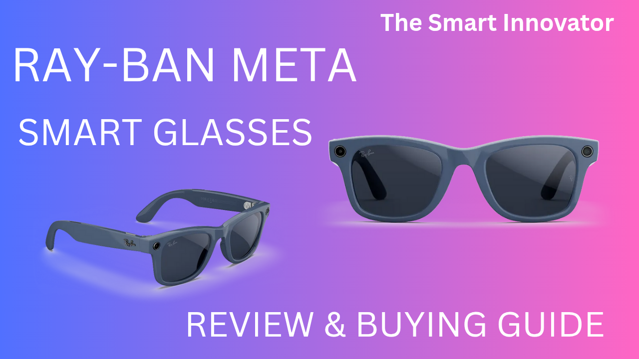 Ray-Ban Meta Smart Glasses: Review & Buying Guide